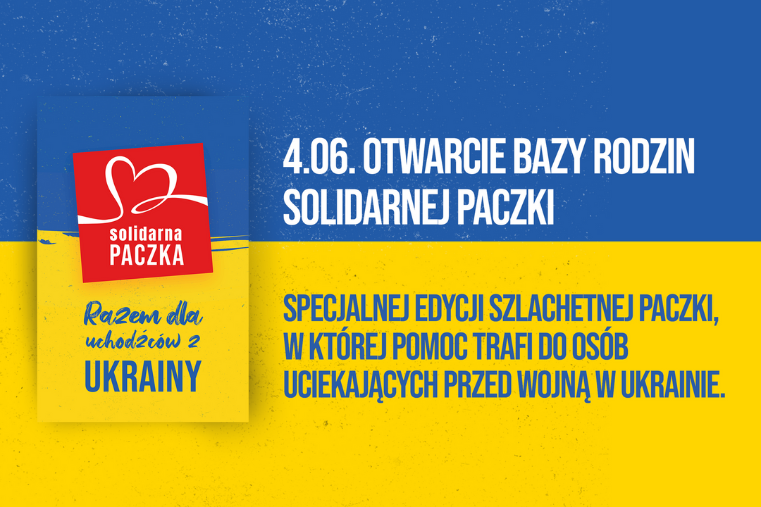 Specjalna edycja Szlachetnej Paczki: Solidarna Paczka – razem dla ... Specjalna edycja Szlachetnej Paczki: Solidarna Paczka – razem dla ...