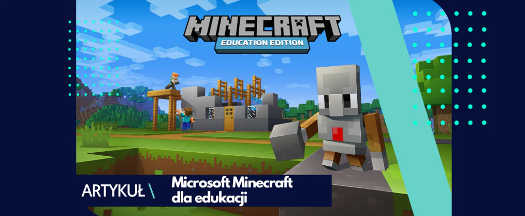 Minecraft Education Edition – odmień swoje zajęcia poprzez specjalną ...